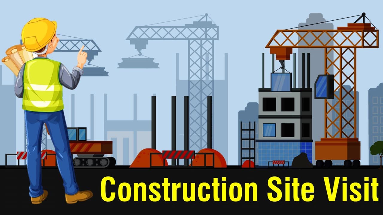 Construction Site Visits: The Game Changer - Constructorsfeed